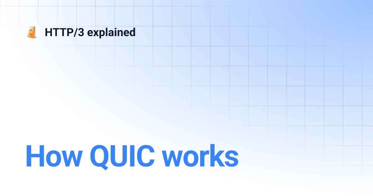 How QUIC works | HTTP/3 explained