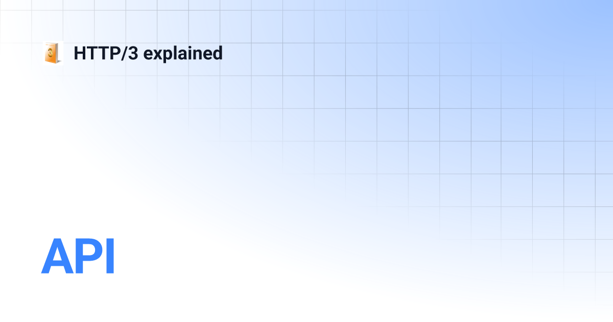 API | HTTP/3 explained