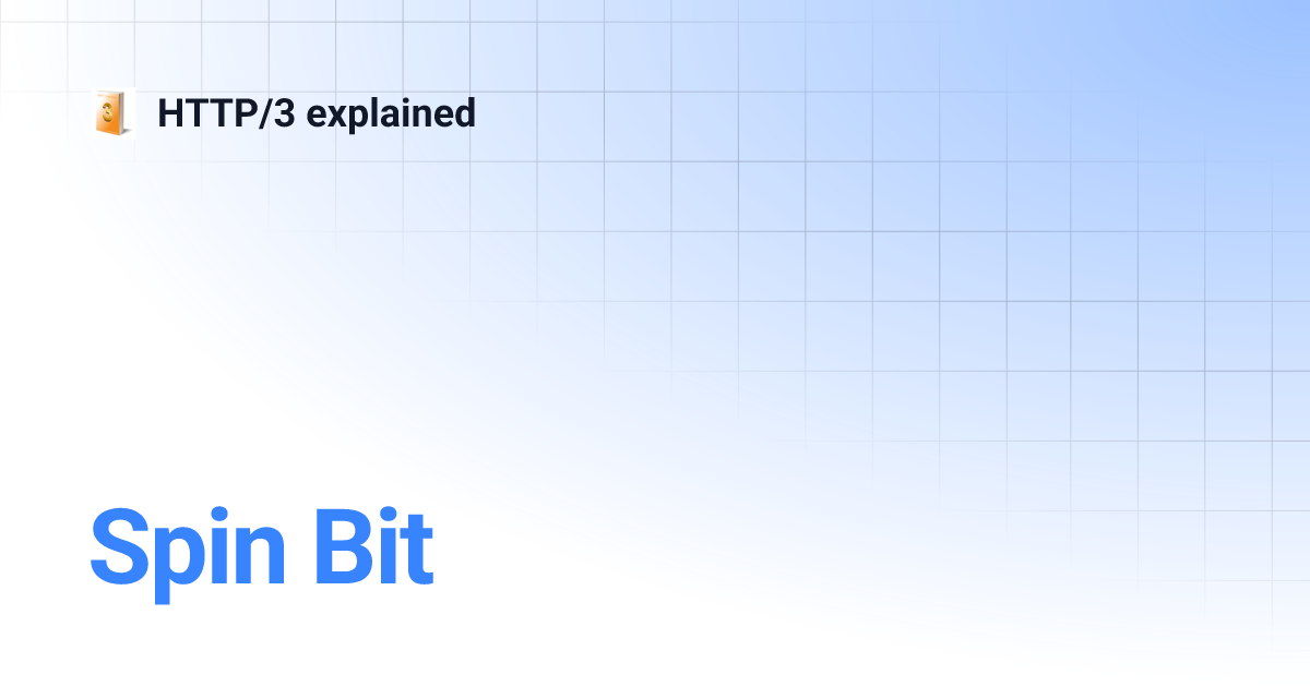 Spin Bit | HTTP/3 explained